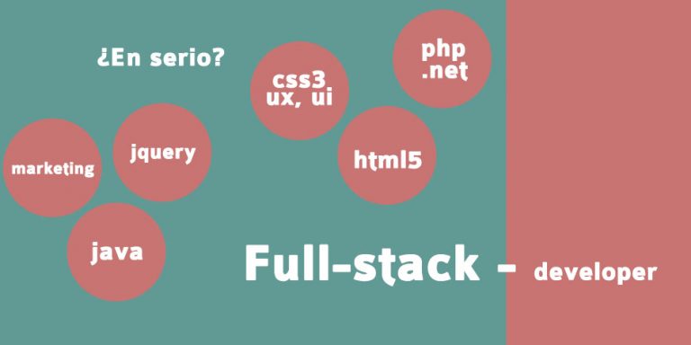 Full stack developer ¿qué es y qué deberías de ser?
